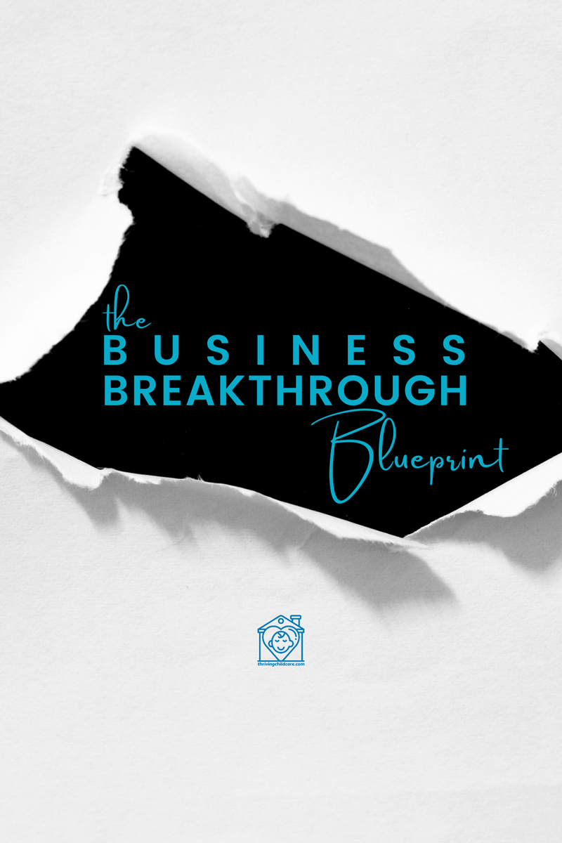 The Business Breakthrough Blueprint – ThrivingchildcareShop.com